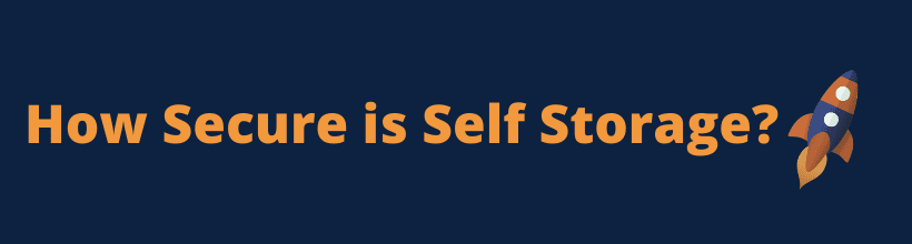 How Secure is Self Storage? - The Space Program
