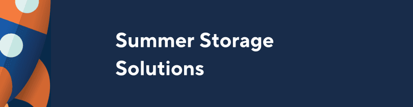 Summer Storage Solutions: Preparing your space for Summer